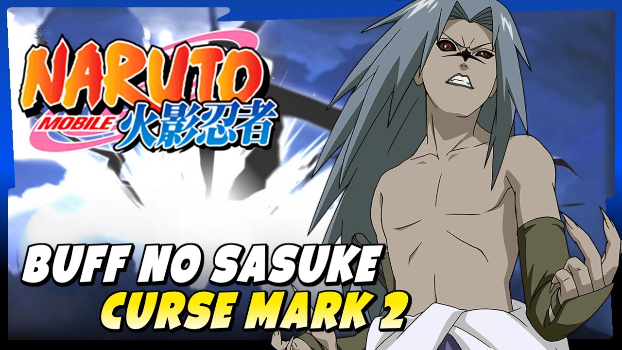 Naruto Mobile - Buff no Sasuke Curse Mark 2 - YouTube