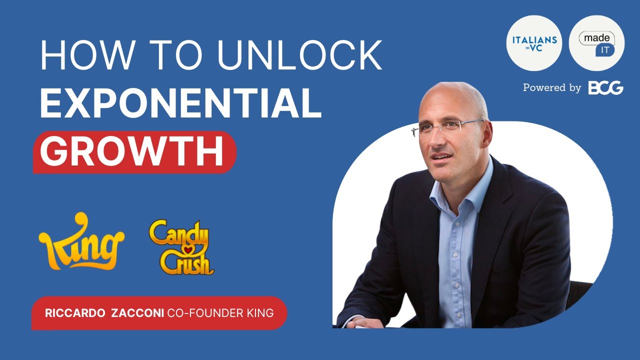 Riccardo Zacconi, Co-Founder Candy Crush on How To Unlock Exponential Growth - YouTube