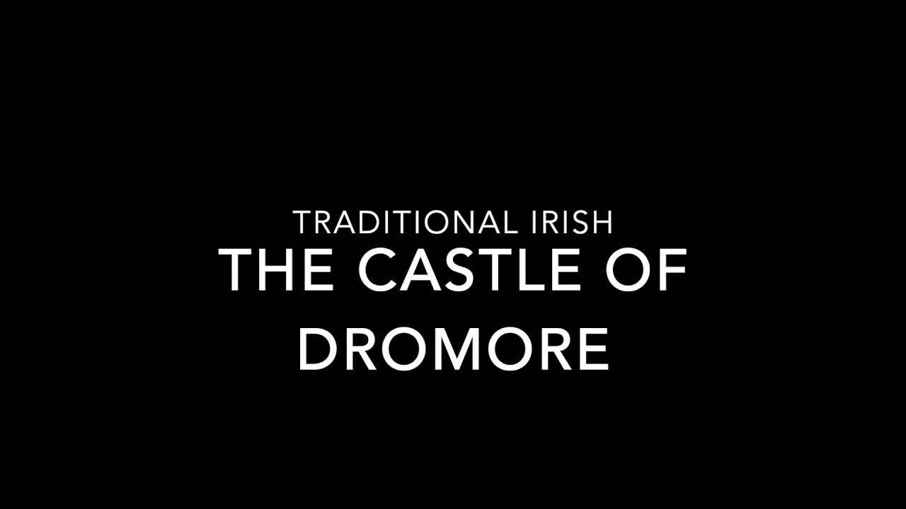The Castle of Dromore - YouTube