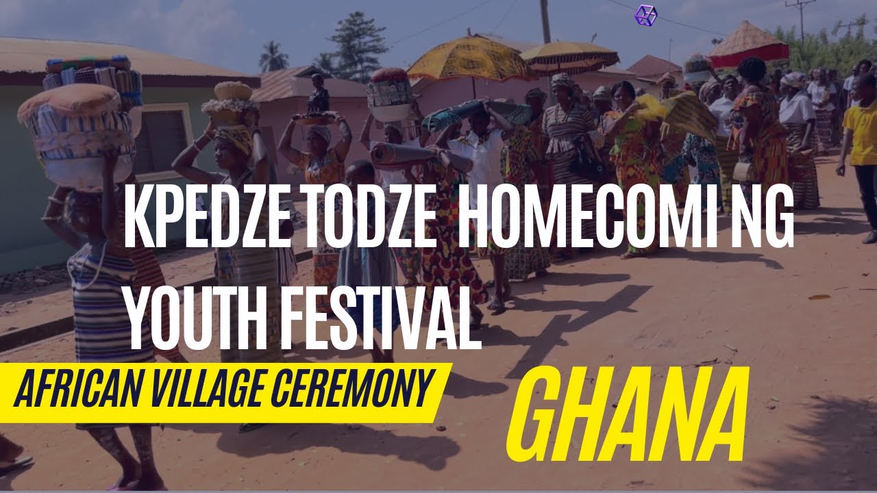 Todze Youth Homecoming Festival Kpedze Village Ghana - YouTube