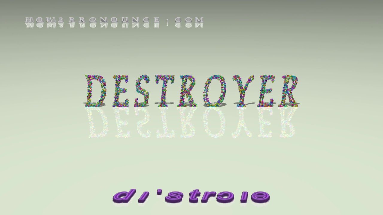 destroyer - pronunciation + Examples in sentences and phrases - YouTube