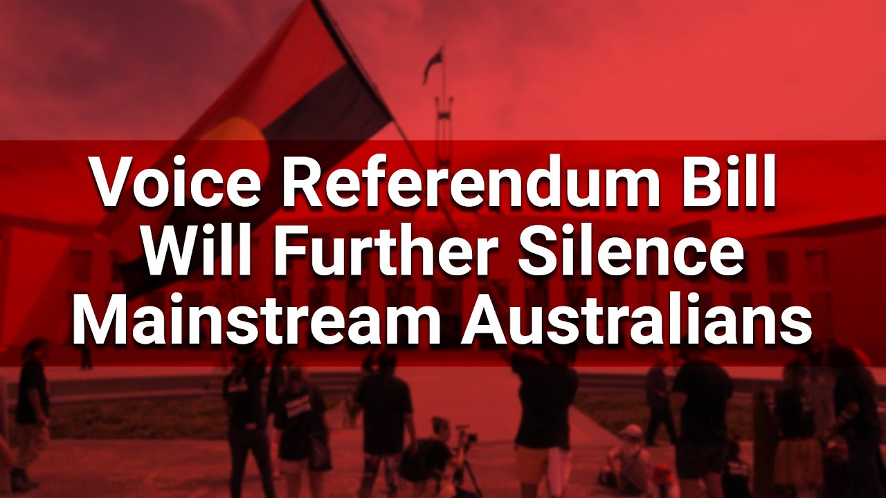 Voice Referendum Bill Will Further Silence Mainstream Australians - YouTube