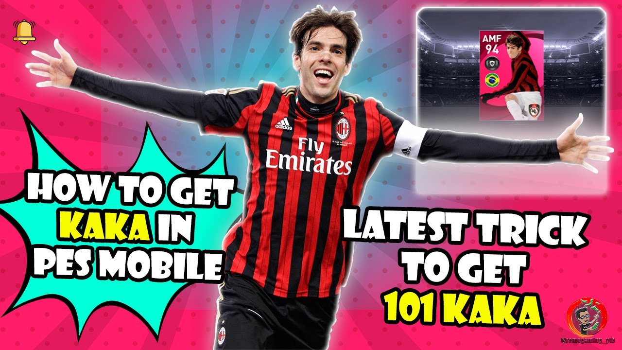 How to get KAKA in PES Mobile | Latest trick to get Ricardo Kaka ...