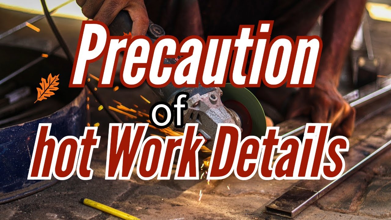 Precaution of hot work chapter 9 || safety courses || Hindi ...