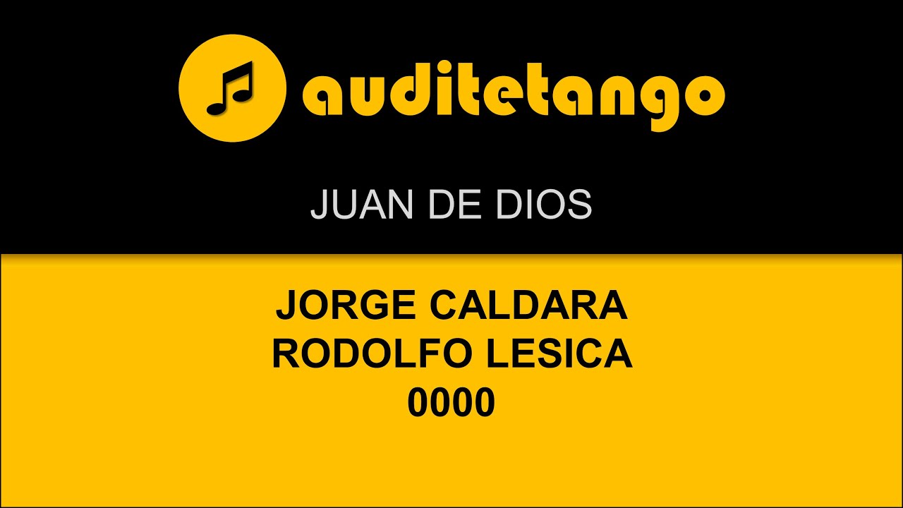 JUAN DE DIOS - JORGE CALDARA - RODOLFO LESICA - 0000 - TANGO CANTATO ...
