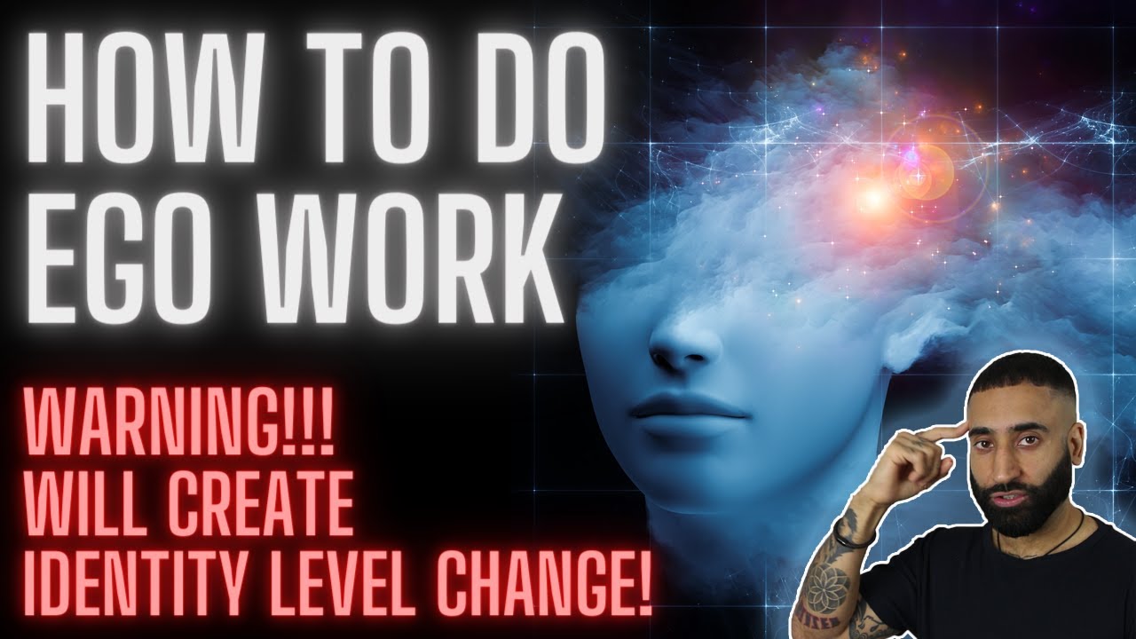 How To Do Ego Work (Will change your identity) - YouTube