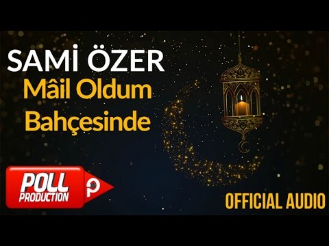 Sami Özer - Mâil Oldum Bahçesinde ( Official Audio )