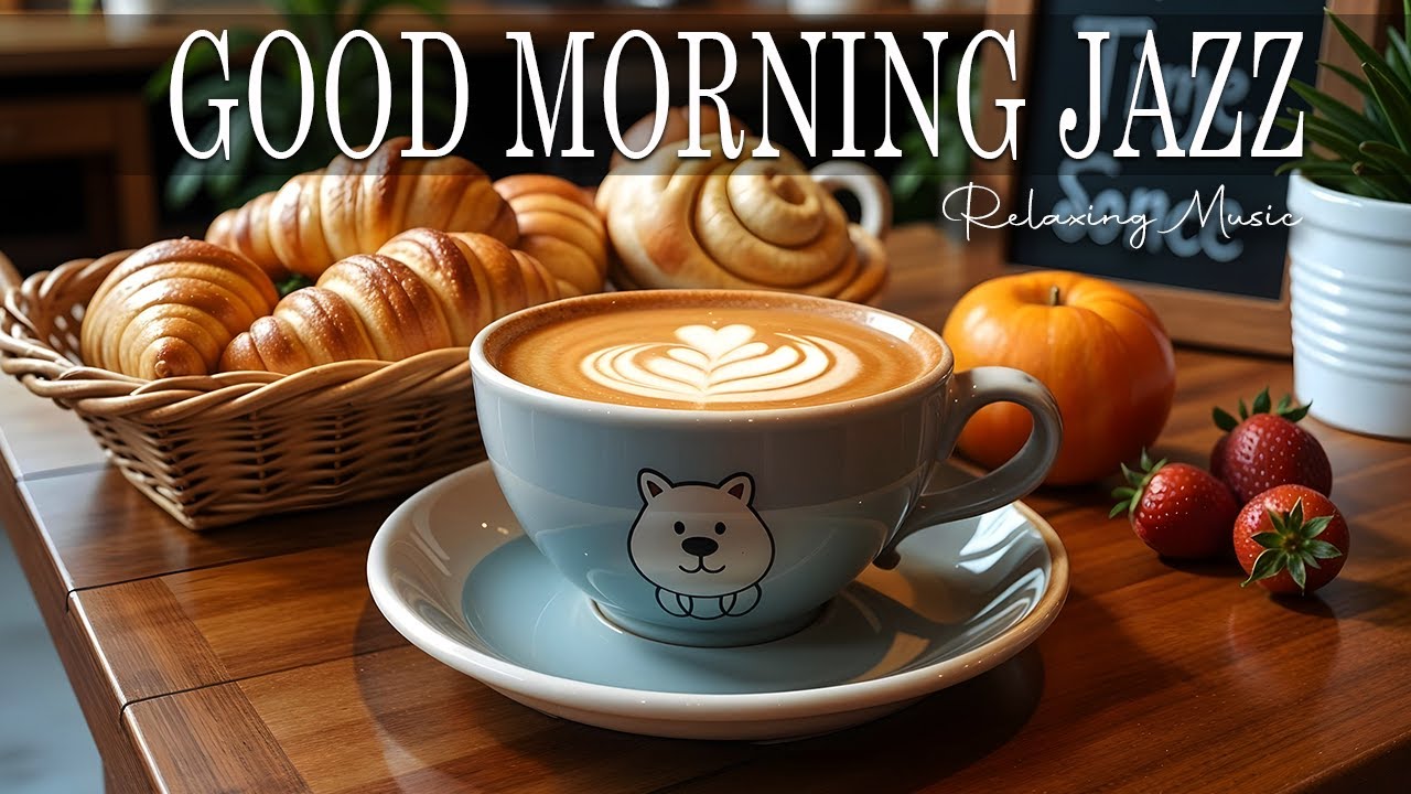 Good Morning Jazz ☕ Bossa Nova instrumental for Happy Moods, Work ...