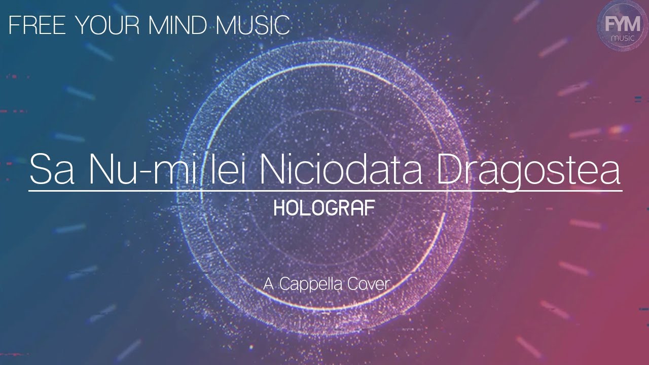 Sa Nu-mi Iei Niciodata Dragostea - Holograf - A Cappella Cover - With ...