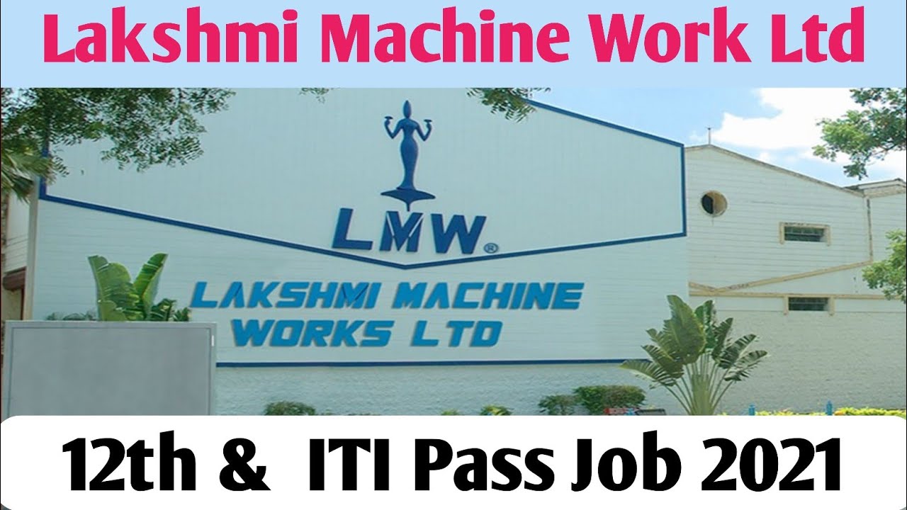 Lakshmi Machine Work Ltd Job 2021 || 12th ITI Job Apply Online ...