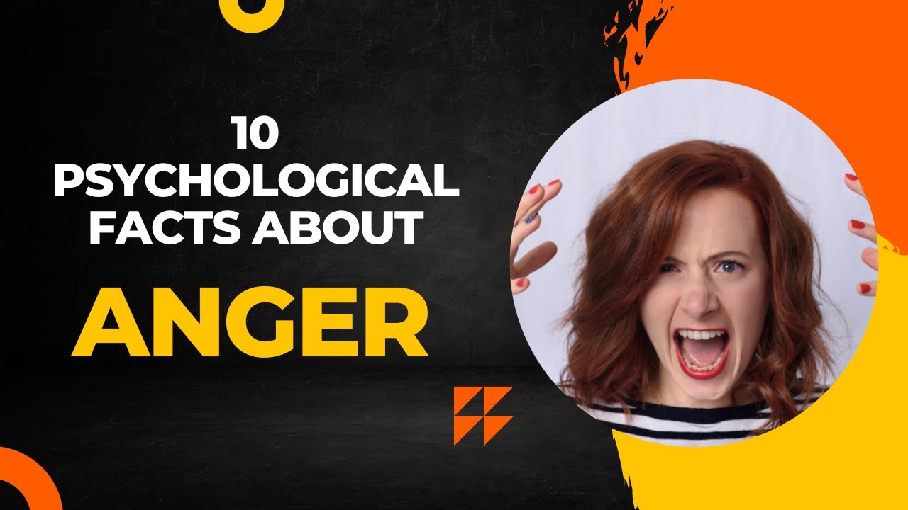 10 Psychological Facts About Anger You Probably Didn't Know. - YouTube