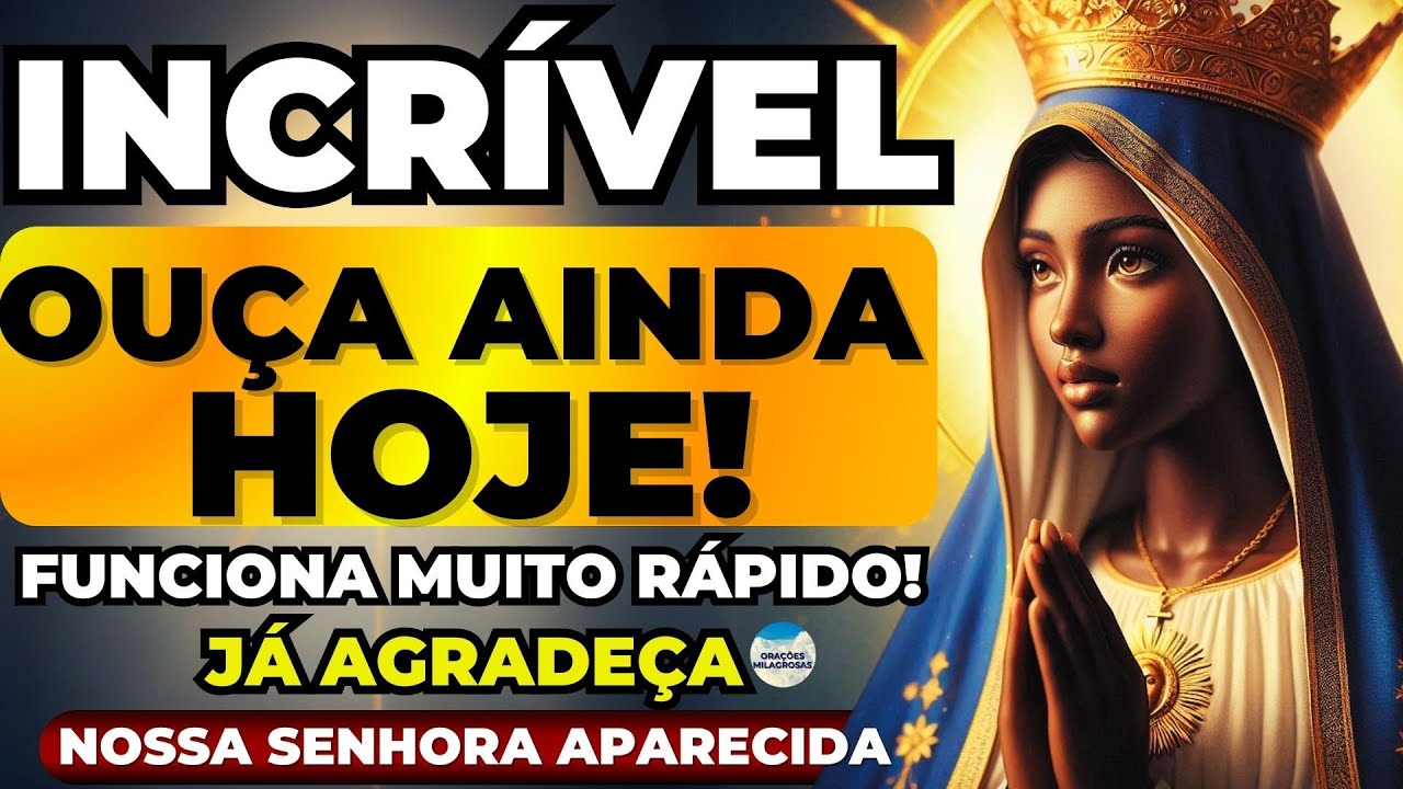 NOSSA SENHORA APARECIDA🙏UM MILAGRE IMPOSSÍVEL ACONTECE PARA TODOS QUE OUVEM🙌INCRÍVEL MUITO ...