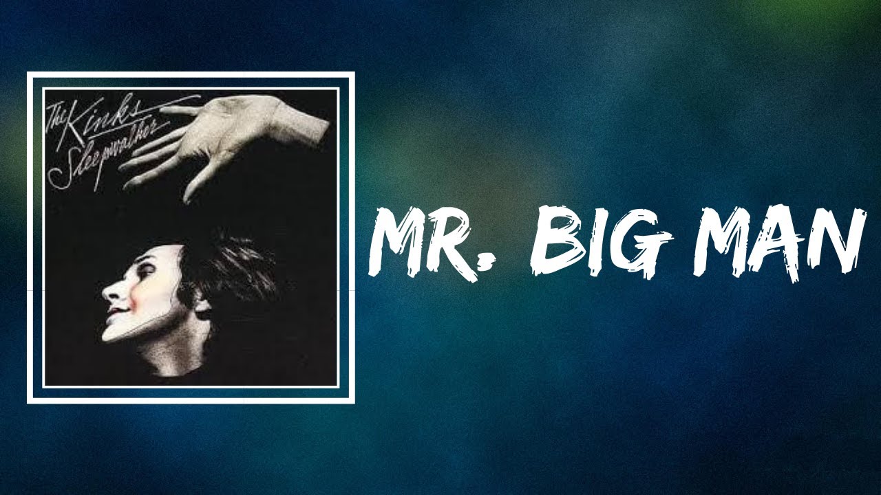 The Kinks - Mr. Big Man (Lyrics) - YouTube