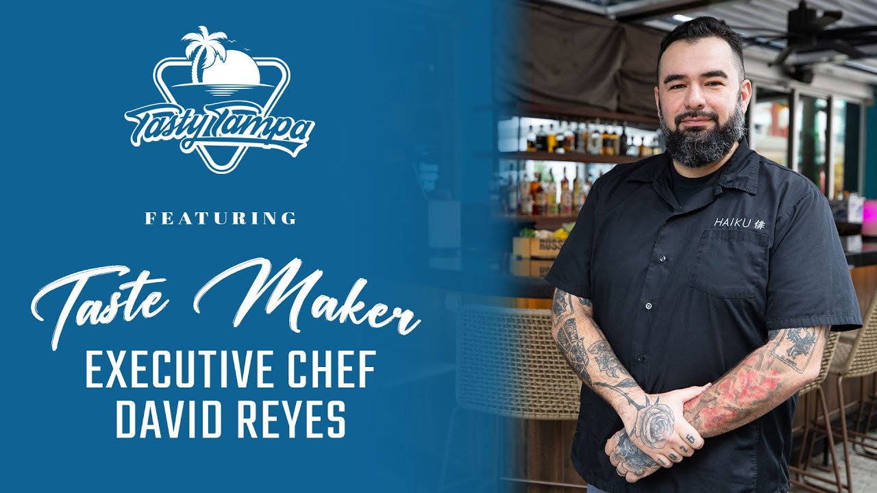 Chef David Reyes | Haiku | Tasty Tampa Taste Maker - YouTube