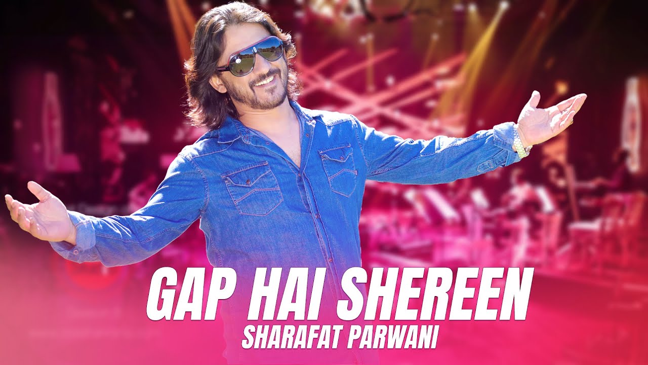 Sharafat Parwani - Gap Hai Shereen New Music Video - YouTube