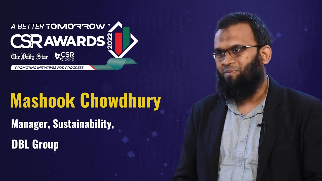 Mashook Chowdhury | Manager, Sustainability | DBL Group | ABT CSR ...