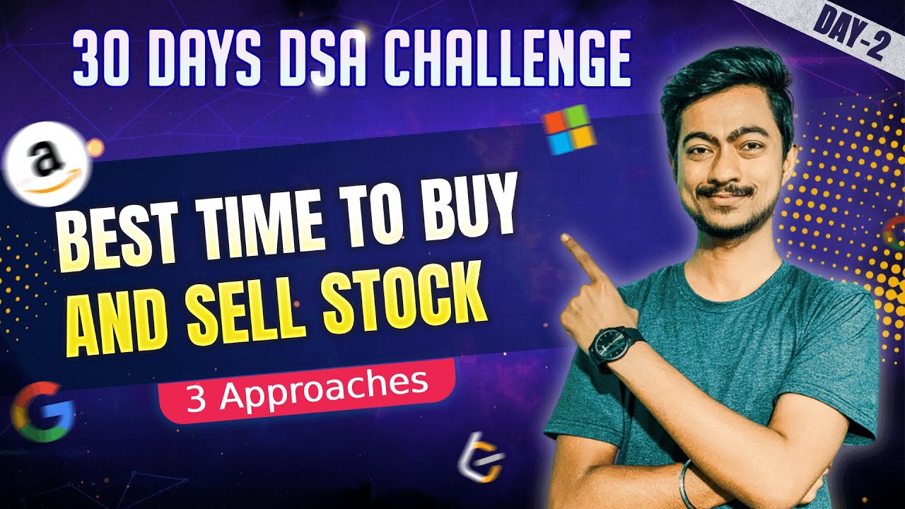 Best Time to Buy and Sell Stock | 3 Approaches Explained | Day 2 of 30 Days DSA Challenge ...