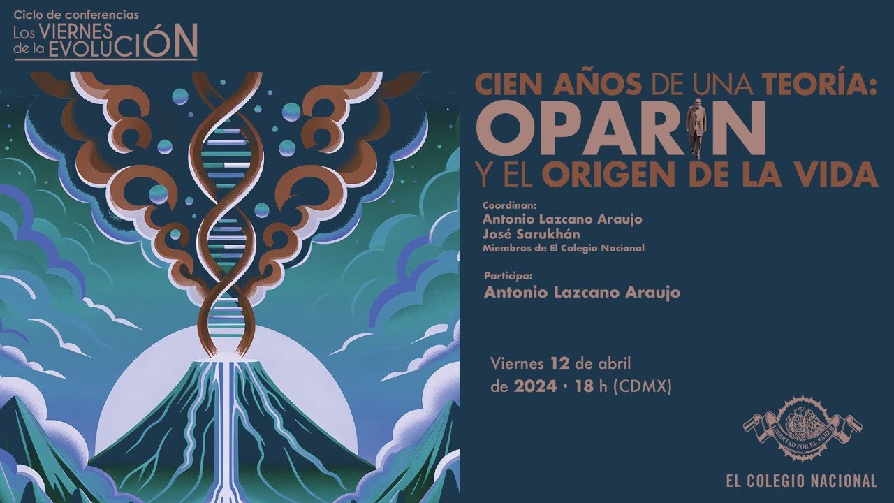 Cien años de una teoría: Oparin y el origen de la vida | Ciclo Los ...