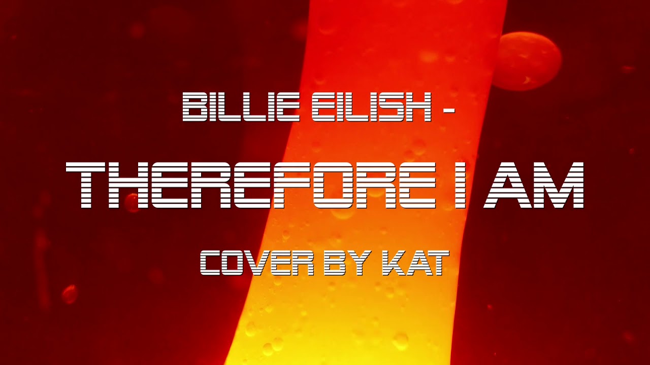 Therefore I Am - Billie Eilish - Cover by Kat - YouTube