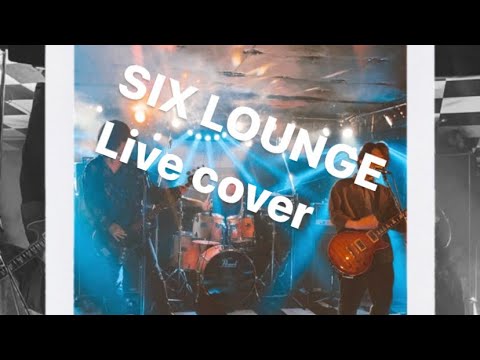 【SIX LOUNGE】Band cover - YouTube