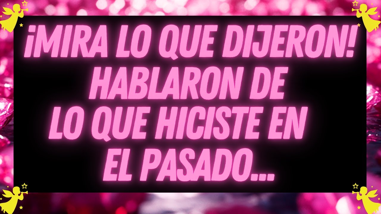 Mensaje de los ángeles: ¡MIRA LO QUE DIJERON! HABLARON DE LO QUE ...