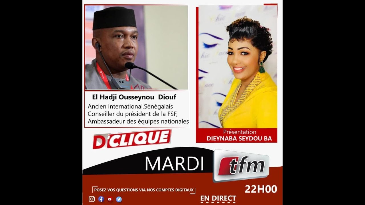 🔴TFM LIVE : D'CLIQUE - Invité : El Hadji Ousseynou Diouf - 23 Novembre 2021 - YouTube