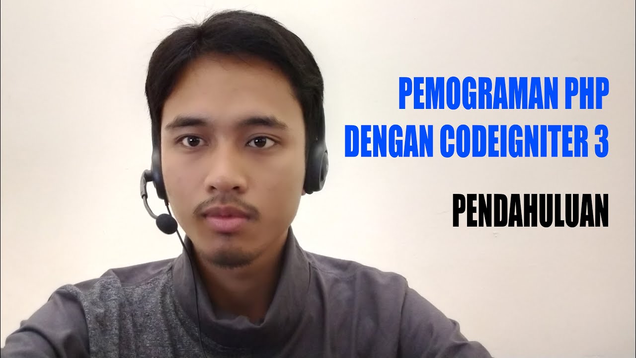 PEMOGRAMAN PHP DENGAN CODEIGNITER 3 - PENGENALAN - YouTube