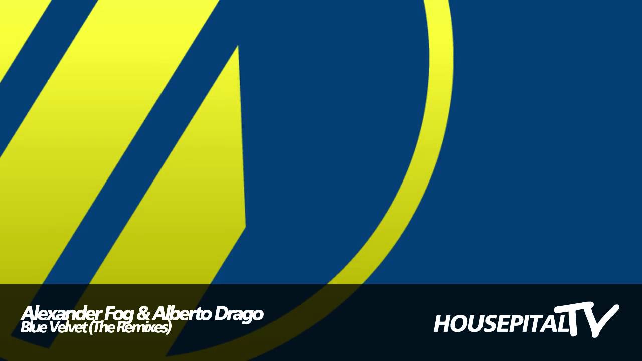 Alexander Fog & Alberto Drago - Blue Velvet (Drumcomplex & Pascal Dior ...
