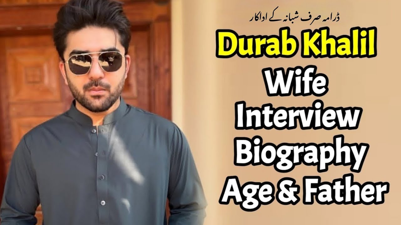 Durab Khalil Age, Father, Wife, Interview, Dramas, Biography |Mein ...