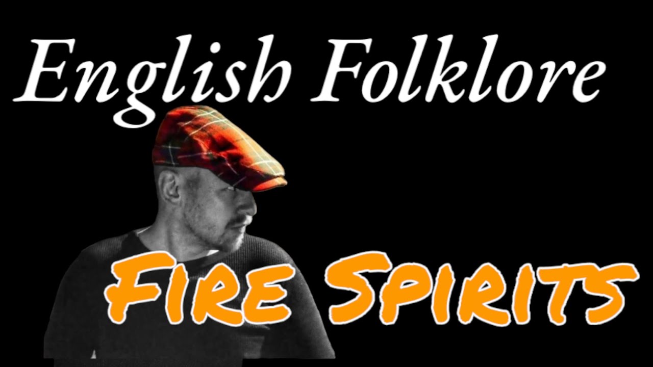 English Folklore | Fire Spirits - YouTube