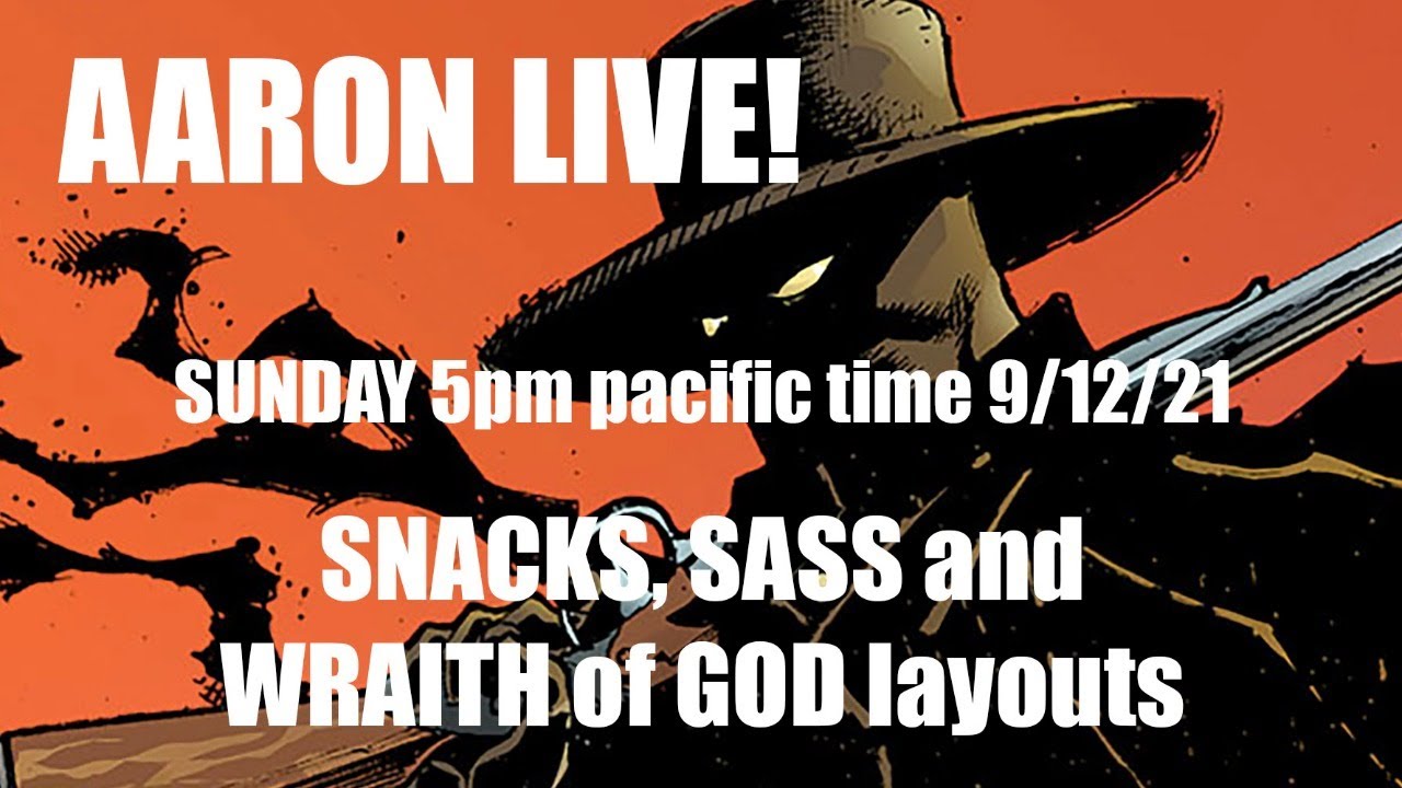 AARON LIVE! Snacks, Sass and Wraith of God layouts. - YouTube