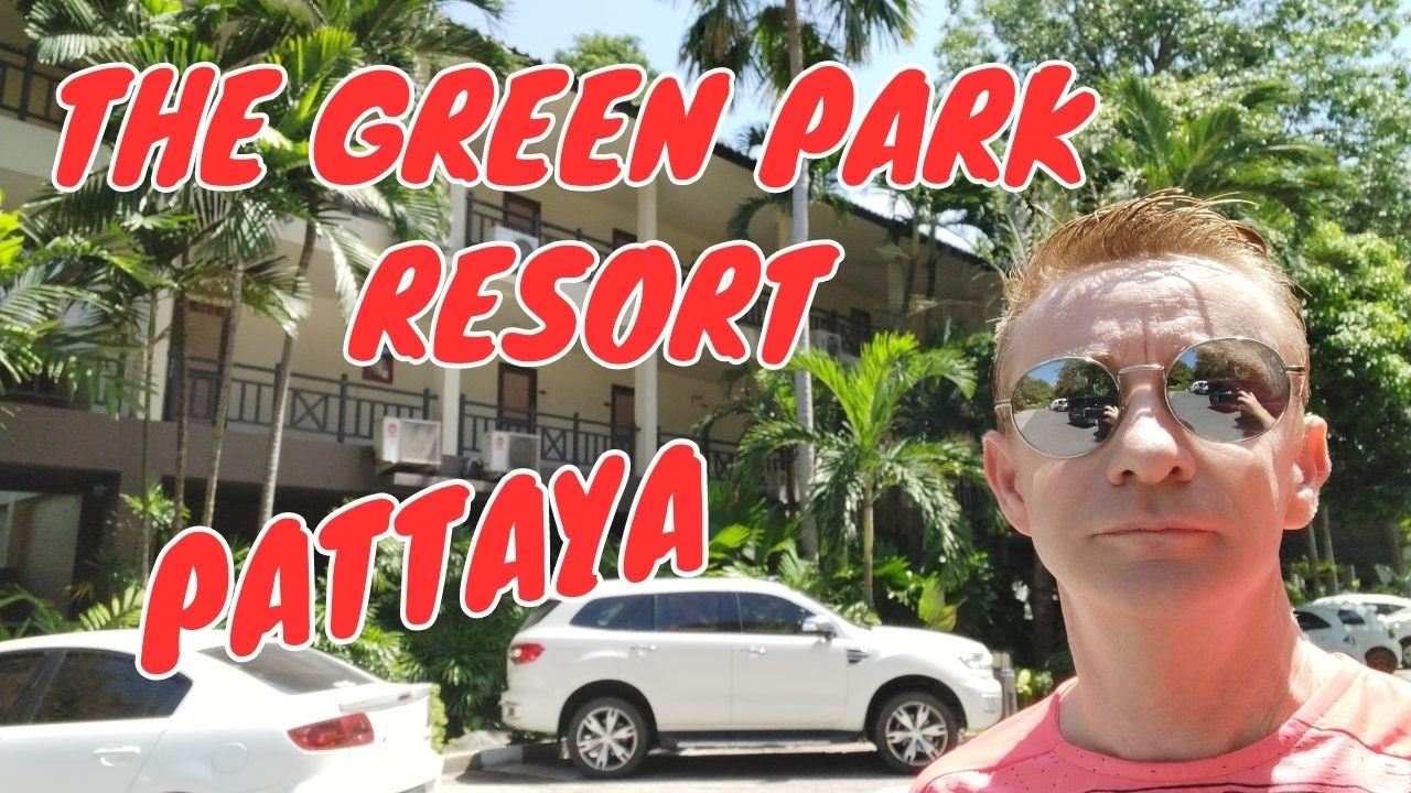 The Green Park Resort - Where to stay Pattaya 😎 - YouTube