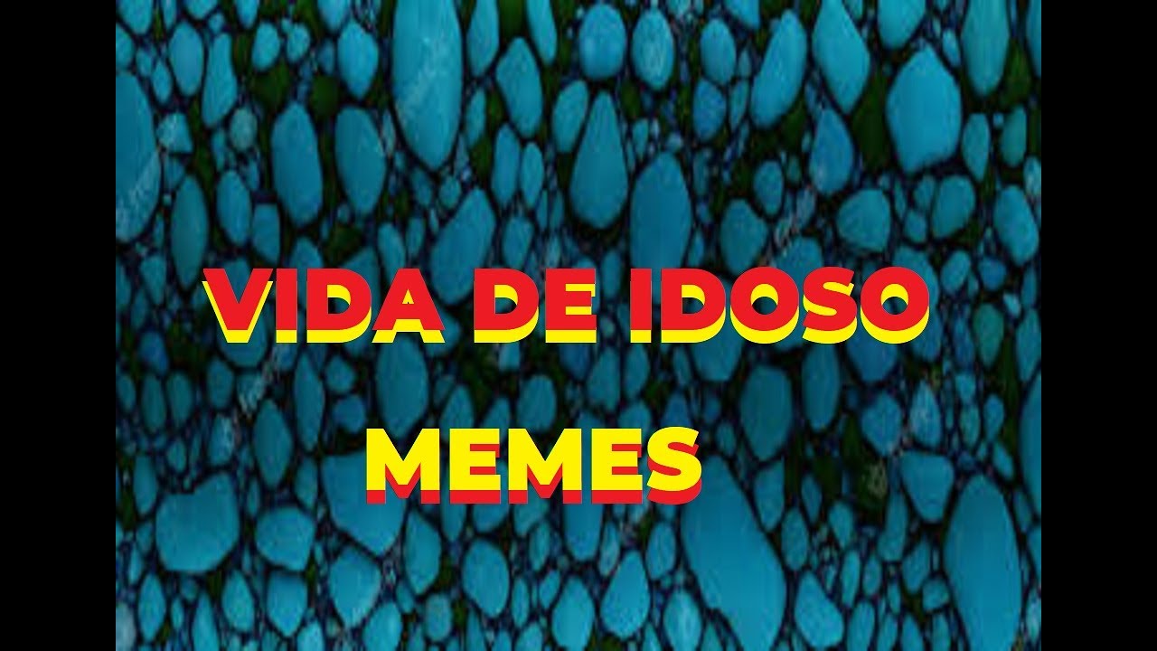 VIDA DE IDOSO#MEMES - YouTube