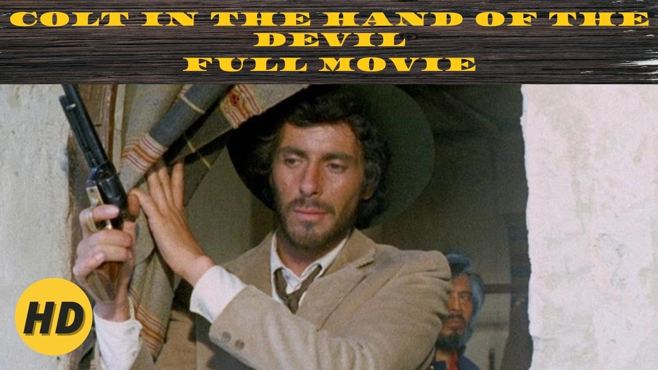 Colt in the Hand of the Devil | Western | with Bob Henry! | Full Movie ...