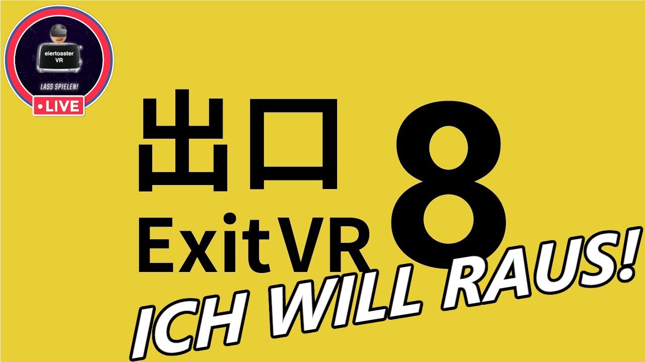 Ich will RAUS! - The Exit 8 VR / Live - YouTube