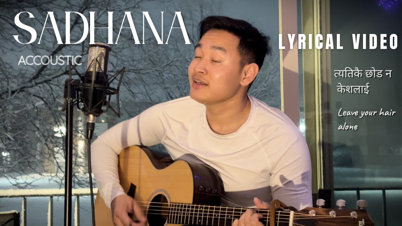 SADHANA Cover | Lyrical | Kshitij Gurung | John Chamling Rai | Acoustic ...