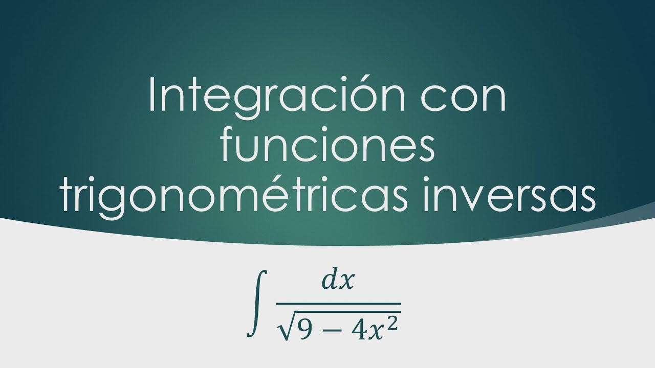 Integración utilizando funciones trigonométricas inversas - Ejemplo 1 ...