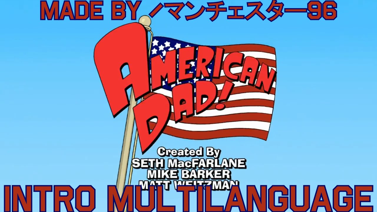 American Dad! Intro - Multilanguage in 30 languages - YouTube