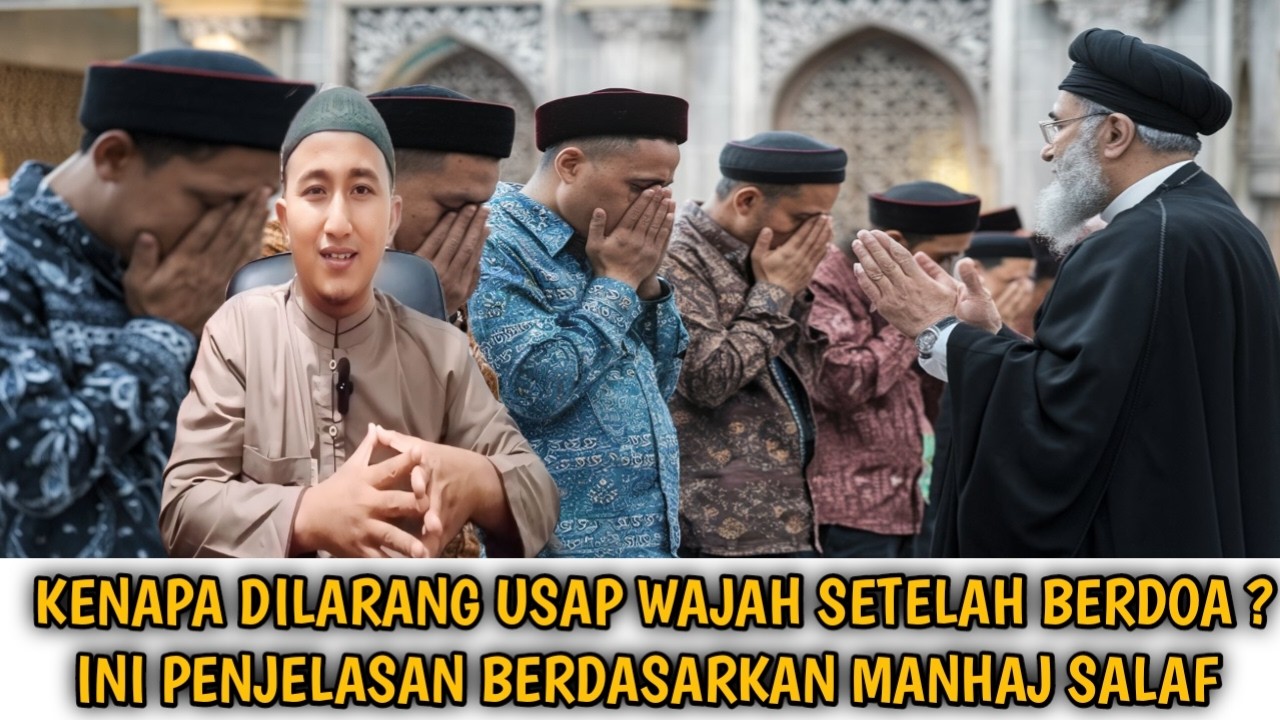 MENGUSAP WAJAH SETELAH BERDOA : SUNNAH ATAU SESAT ?? INI FATWA ULAMA ...