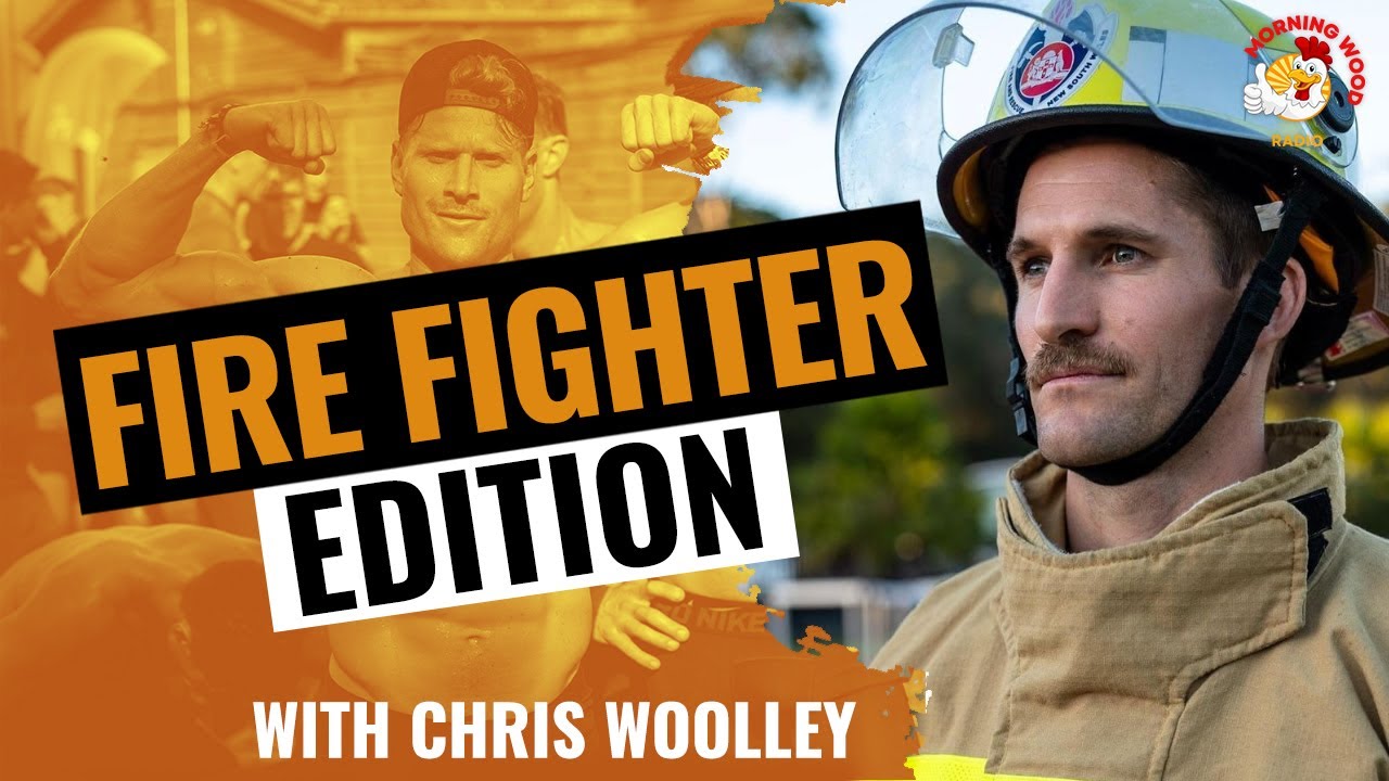 EP: 58 - Morning Wood Radio: Firefighter Edition w/ CHRIS WOOLLEY - YouTube