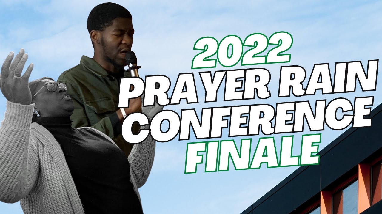 Prayer Rain Conference GRAND FINALE! THE LATTER RAIN! - YouTube