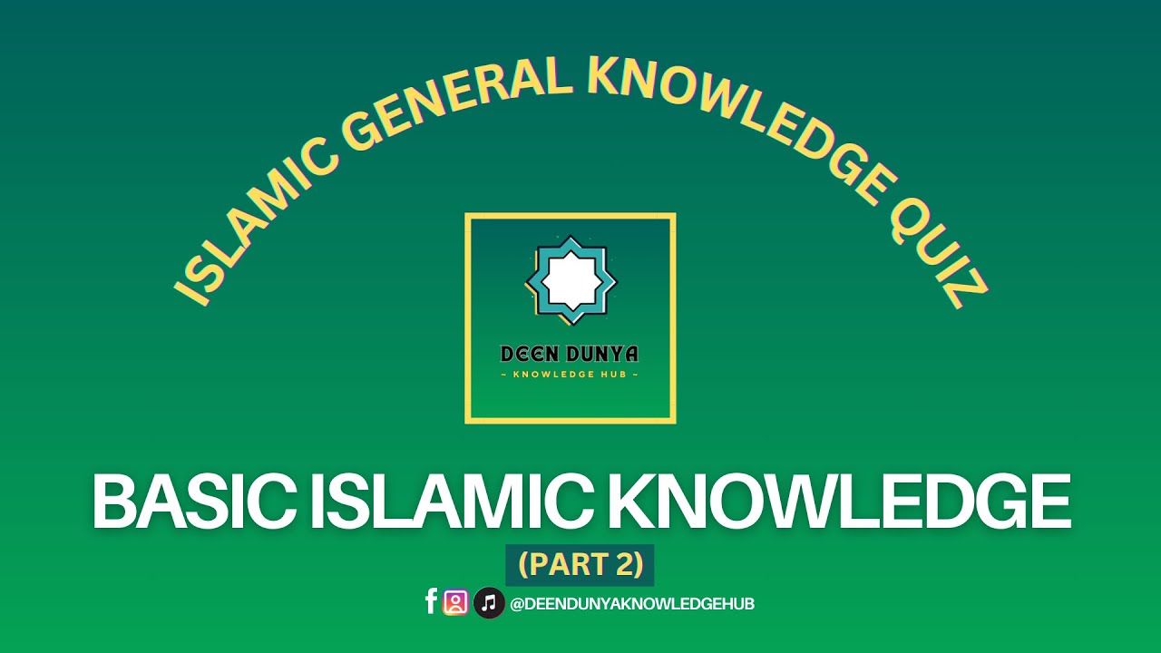 Basic Islam Quiz (Part 2/2) | Islamic General Knowledge Quiz for All ...