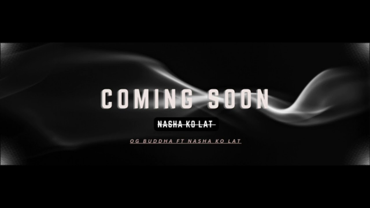 NASHA KO LAT | og buddha [ official Teaser ] - YouTube