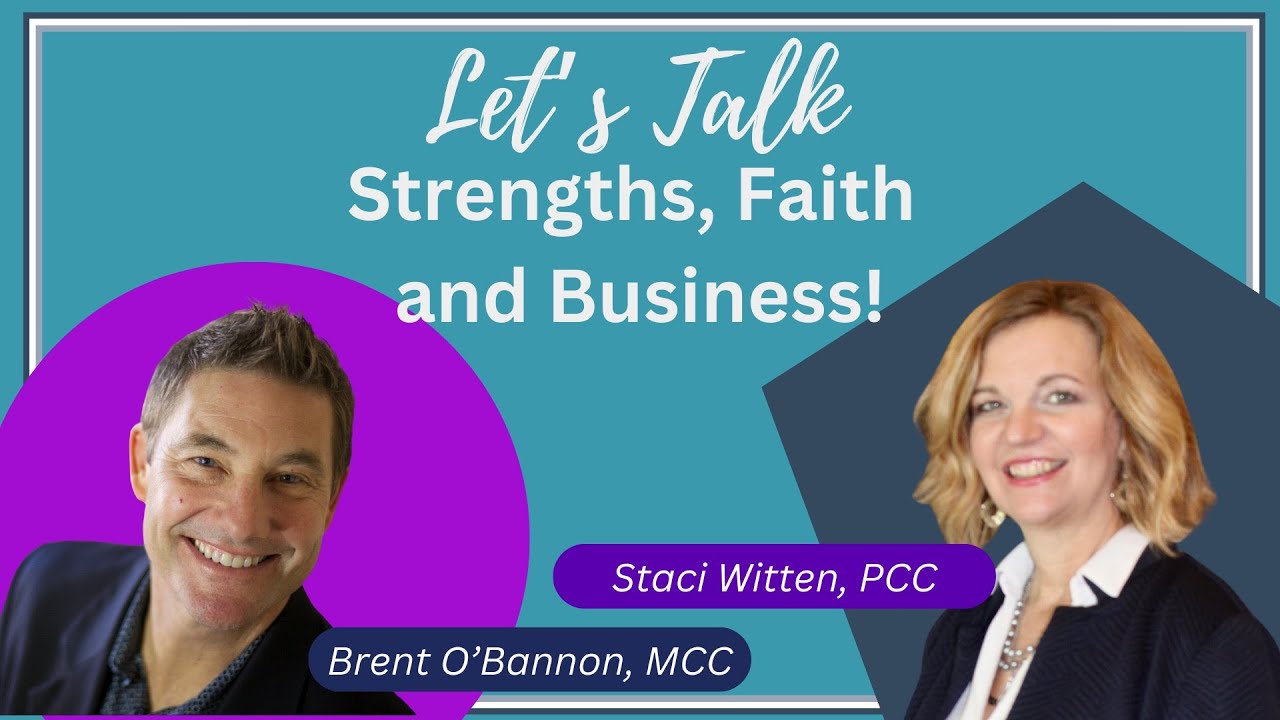 Let's talk Strengths, Faith, and Business with Brent O'Bannon, MCC, and ...