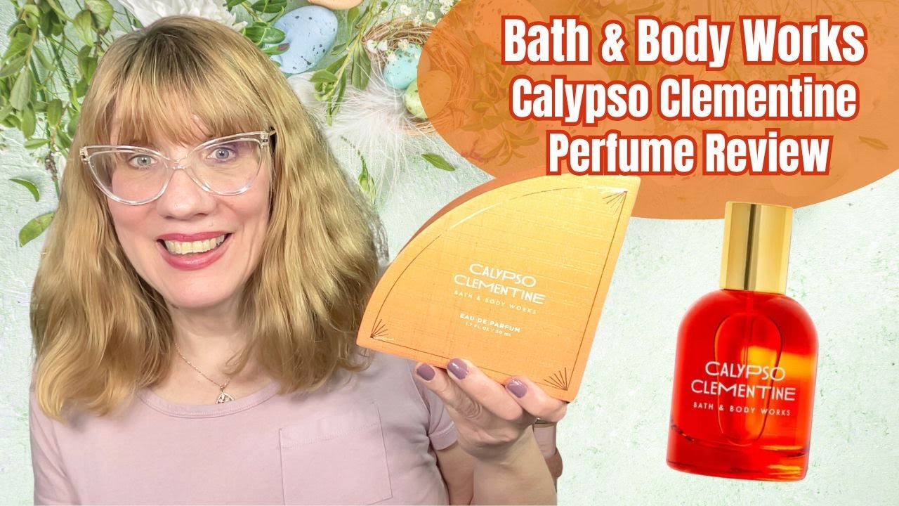 Bath & Body Works Calypso Clementine Perfume Review - YouTube
