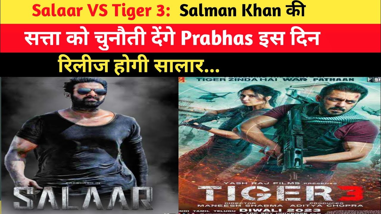 Salaar vs Tiger 3 Salman Khan ki tiger 3 ko Chunauti Degi Prabhas ki ...