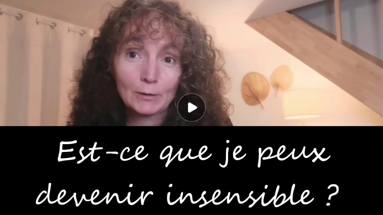 Est-ce que je peux devenir insensible ? - YouTube