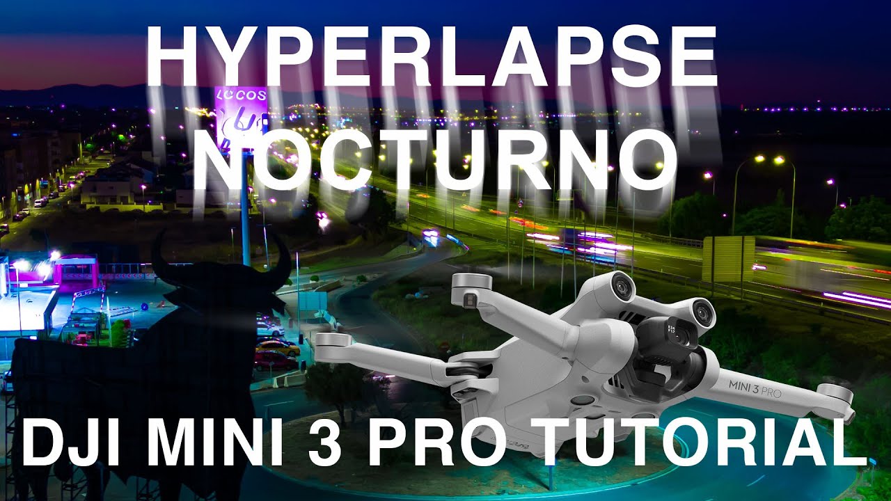 DJI MINI 3 PRO - Hyperlapse Nocturno - Tutorial Completo - YouTube