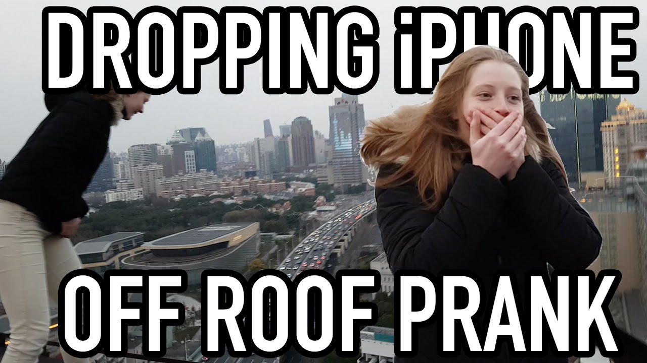 DROPPING EX GIRLFRIEND'S PHONE OFF A ROOF PRANK!!! - YouTube