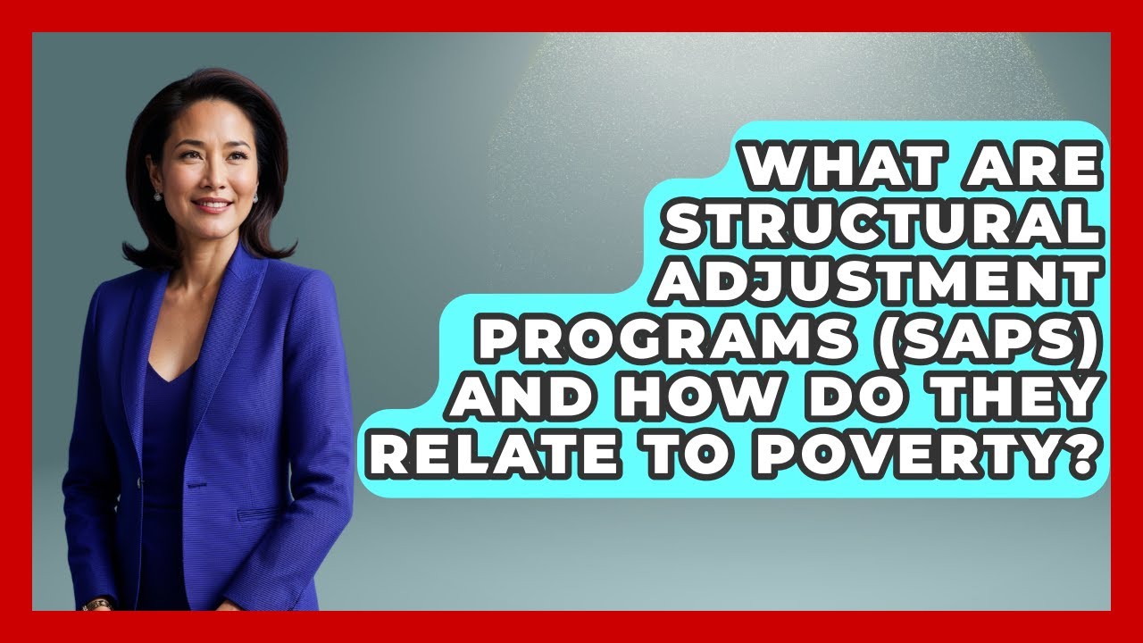 What Are Structural Adjustment Programs (SAPs) And How Do They Relate ...